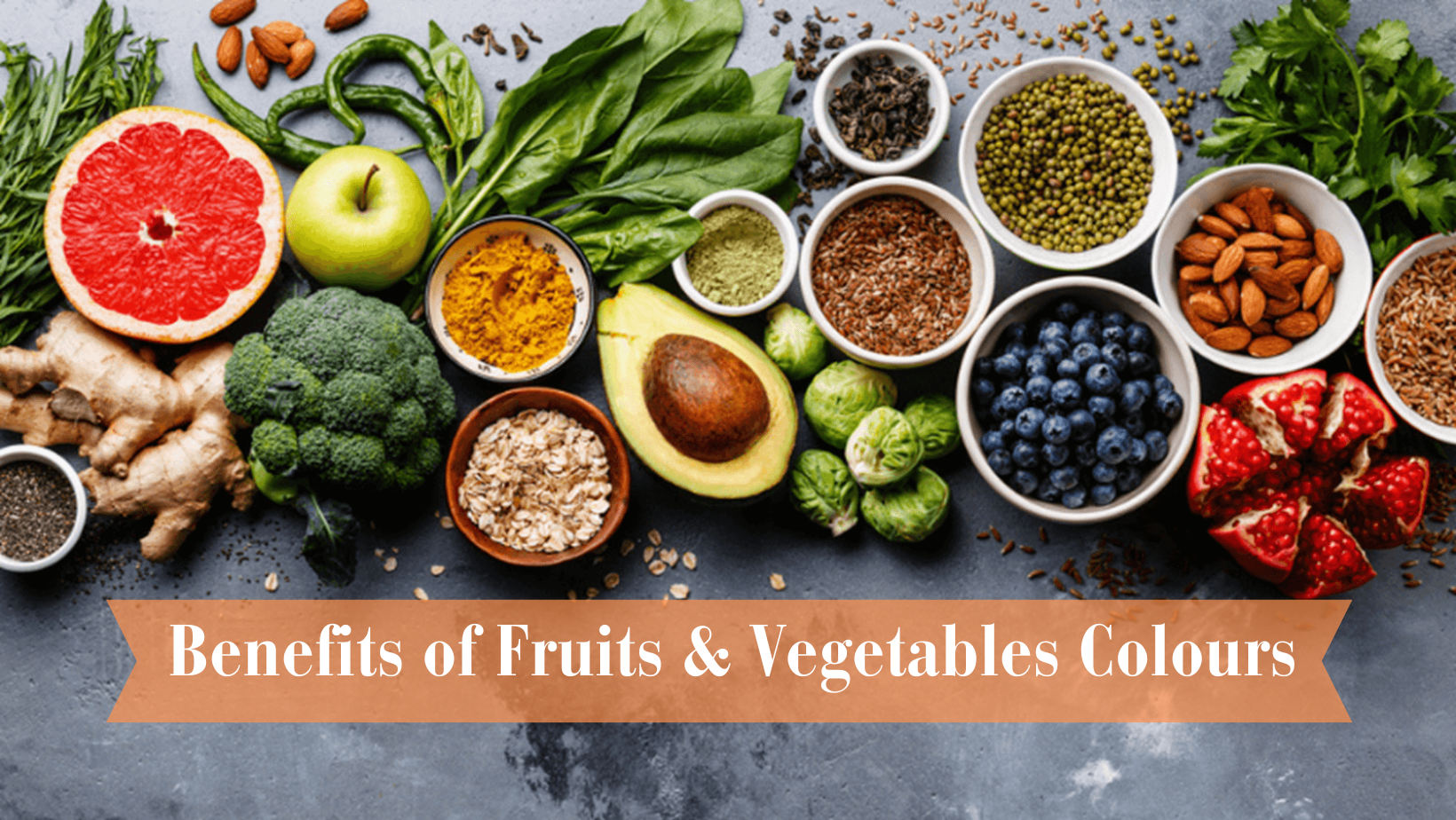 Benefits of Fruits & Vegetables Colours - Dr. Rajat Trehan
